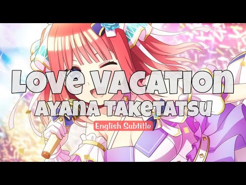 Ayana Taketatsu - Love☆Vacation (漢字/Romanji/Eng) | Gotoubun No Hanayome Movie [Insert Song]