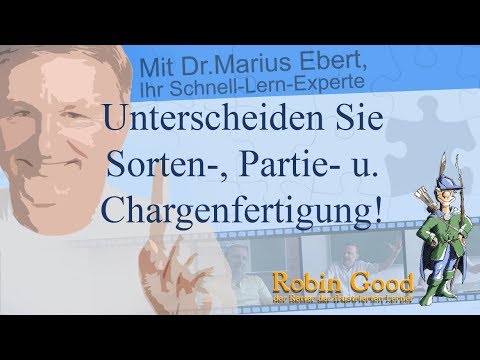Unterscheiden Sie Sorten-, Partie- u. Chargenfertigung!