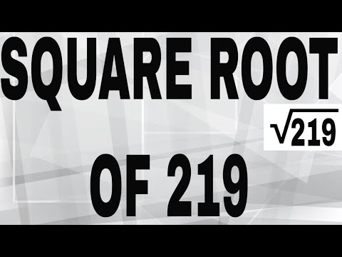 SQUARE ROOT OF 219