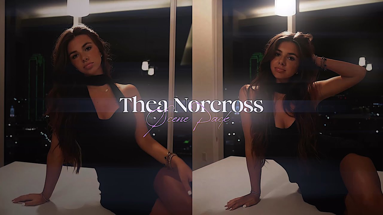 Thea Norcross Scenepack! | Pwrmalia