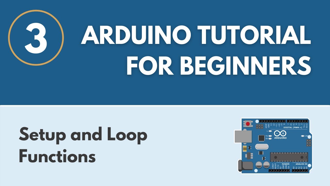 Setup and Loop Functions - Arduino Tutorial for Beginners 3