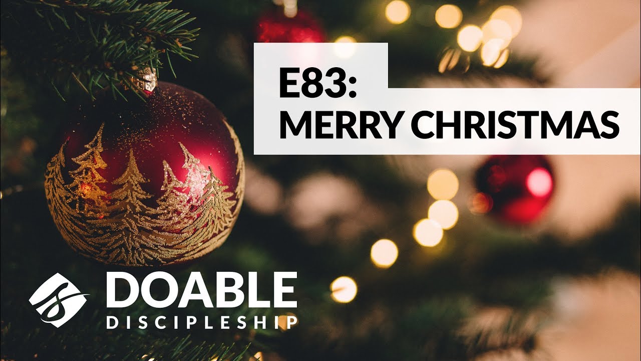 Saddleback Church: Doable Discipleship: E83 Merry Christmas!