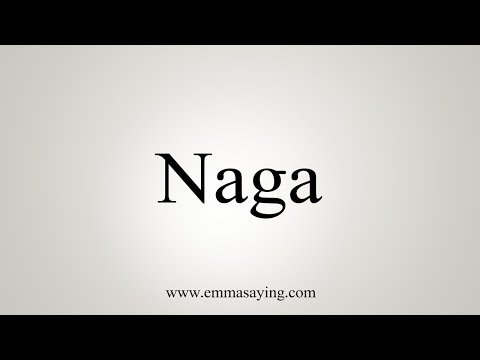 How To Say Naga
