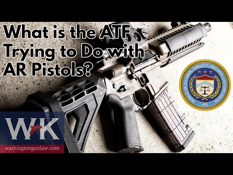 What is the ATF Trying to do With AR Pistols?
