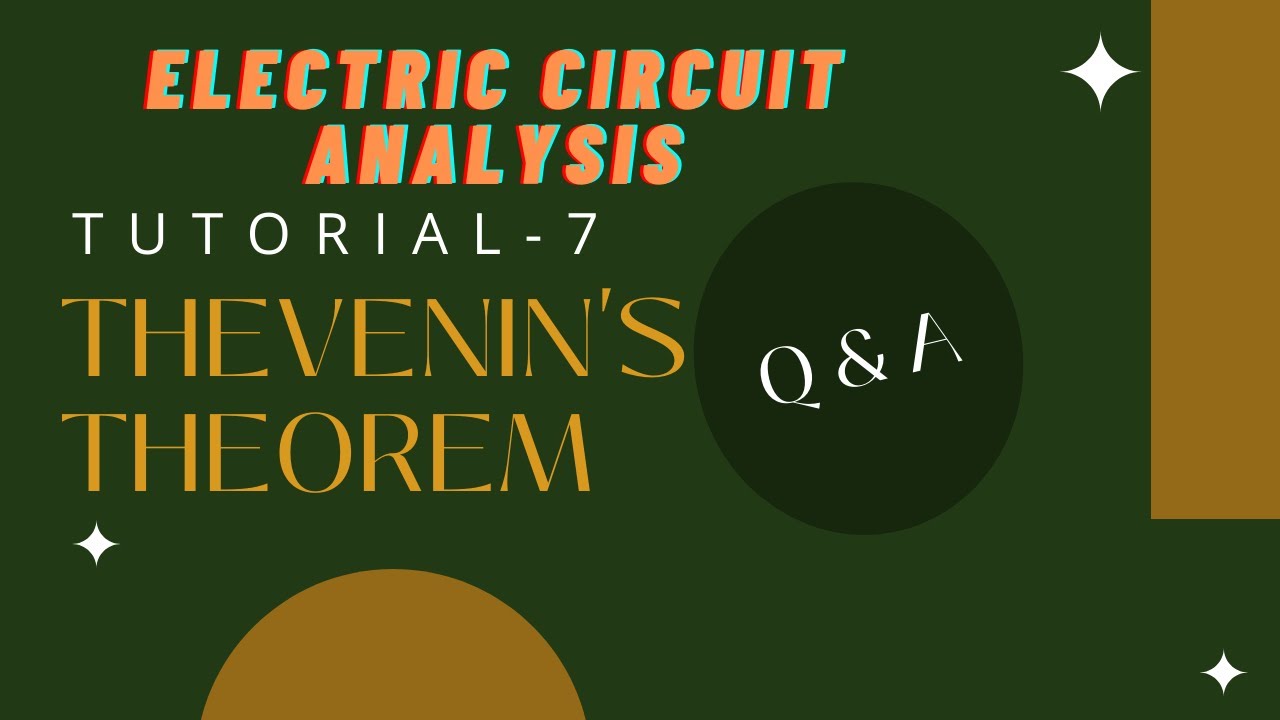 Electric Circuit Analysis | Tutorial - 7 | Solved Problems on Thevenin's Theorem