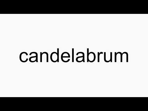 How to pronounce candelabrum
