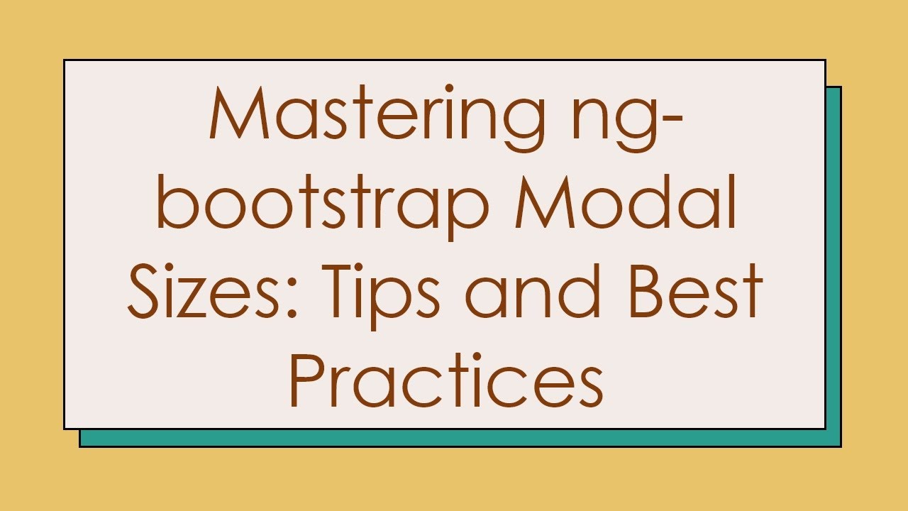 Mastering ng-bootstrap Modal Sizes: Tips and Best Practices