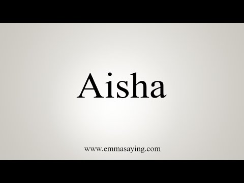How To Say Aisha