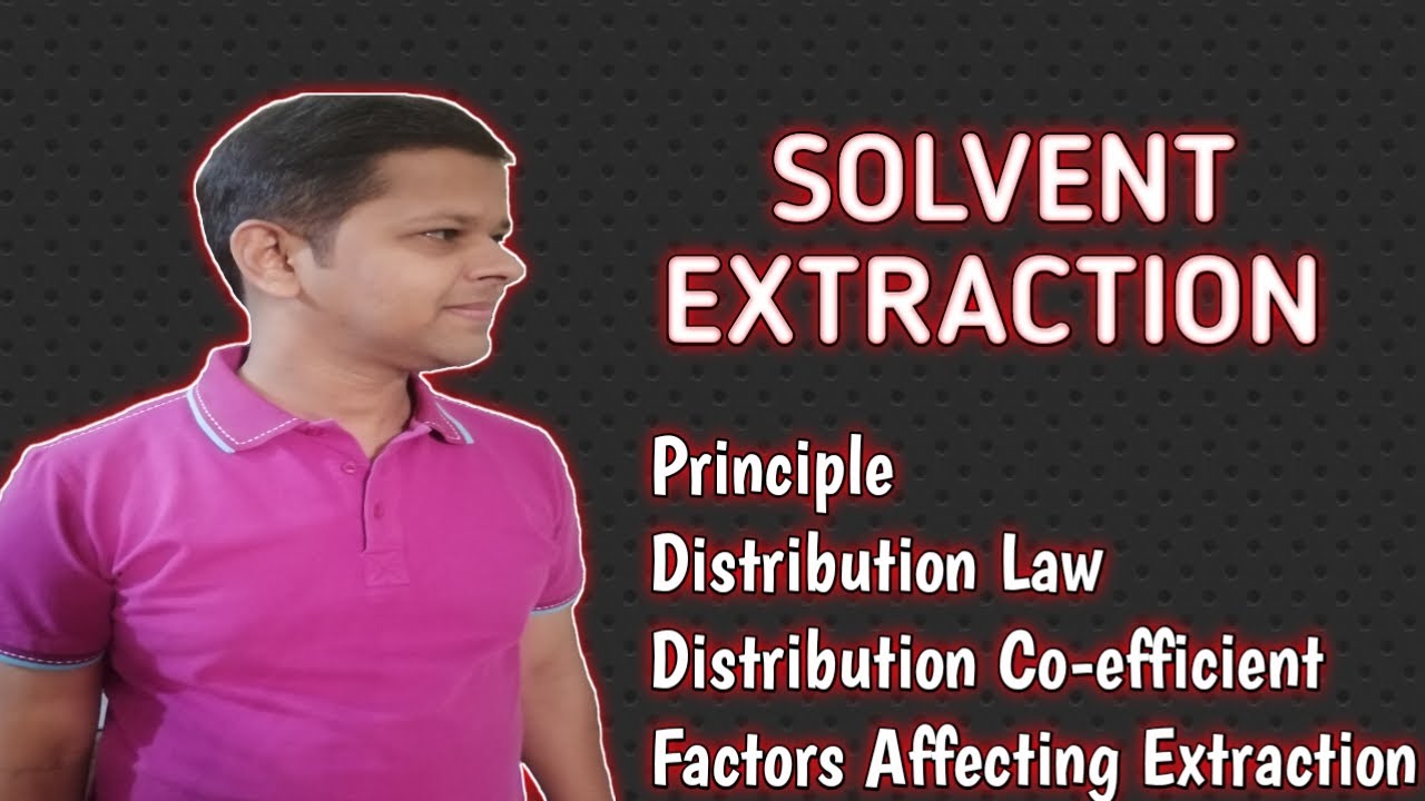 Solvent Extraction || Principle || Distribution Co-efficient || Factors Affecting || English Medium