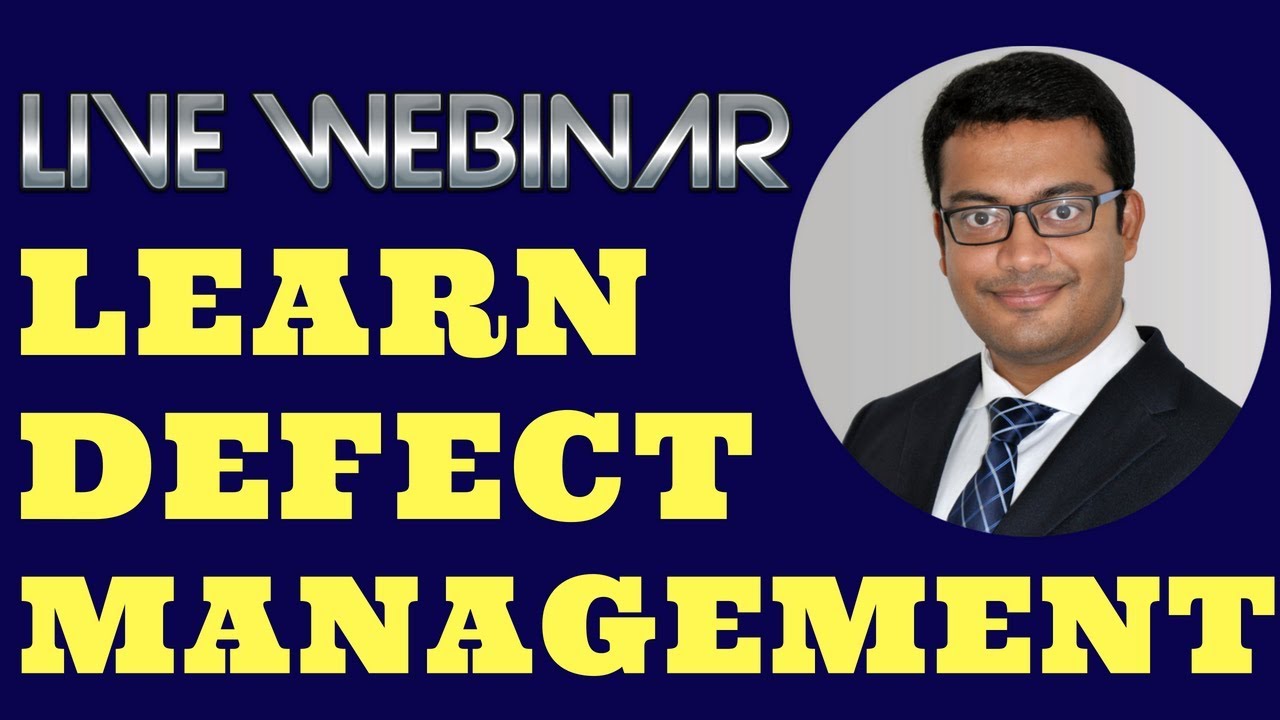 Live Webinar - Defect Management | bug management process
