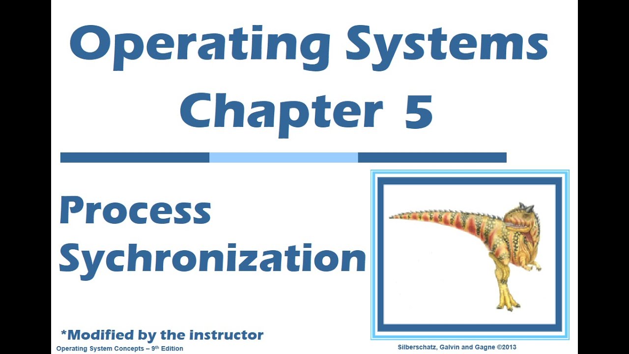 Operating Systems: Chapter 5 - Process Synchronization