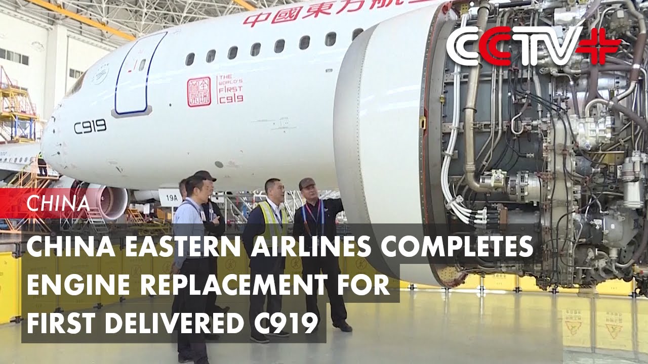 China Eastern Airlines Completes Engine Replacement for First Delivered C919
