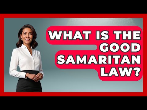 What Is The Good Samaritan Law? - Anthropology Insights