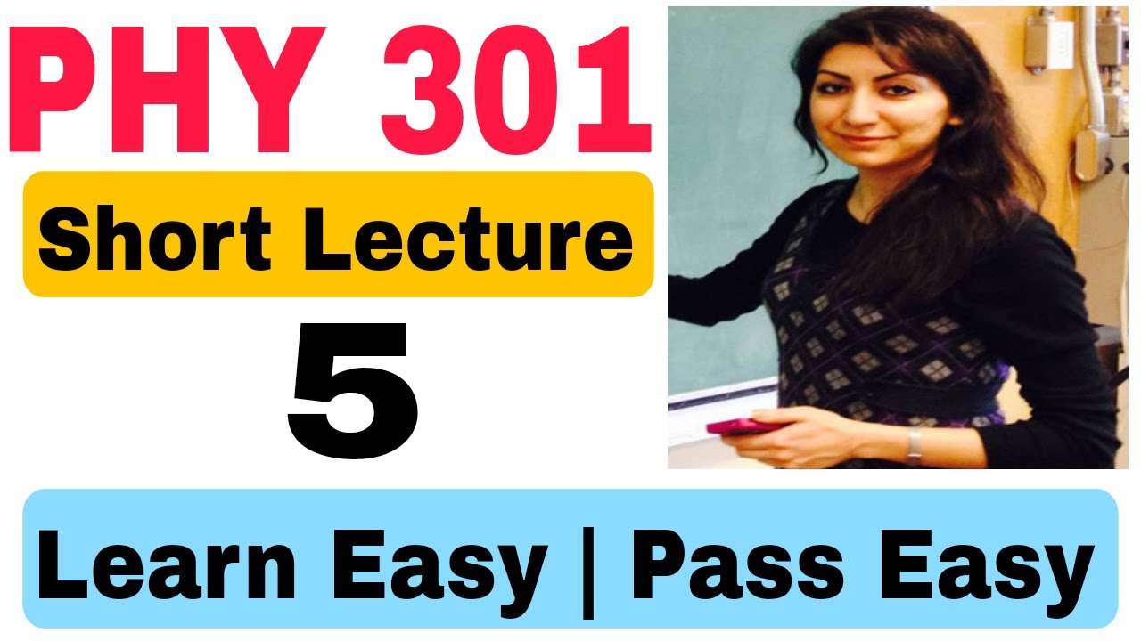 Phy301 Vu lecture 5 | Short notes circuit theory Pdf | Vu phy301 mid term past papers
