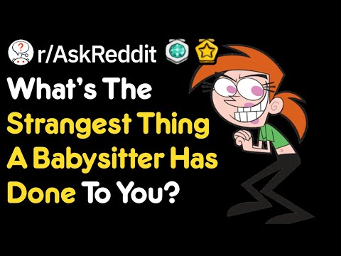 Babysitters Do Strange Things Sometimes (Growing Up Stories r/AskReddit)