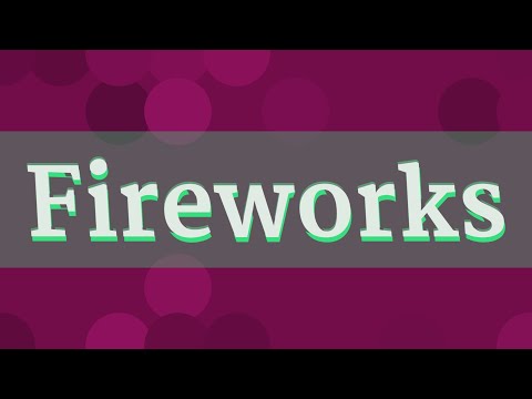 FIREWORKS pronunciation • How to pronounce FIREWORKS