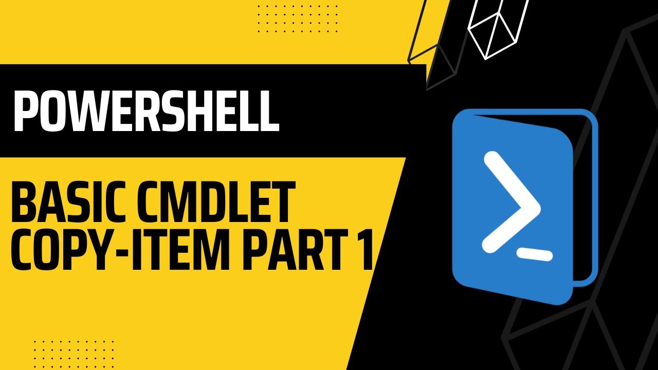 PowerShell:  Basic cmdlet Copy Item Part 1