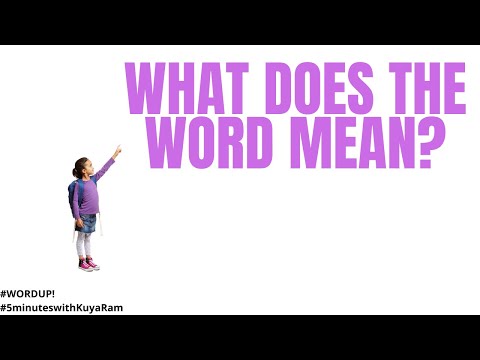 WHAT DOES THE WORD MEAN?