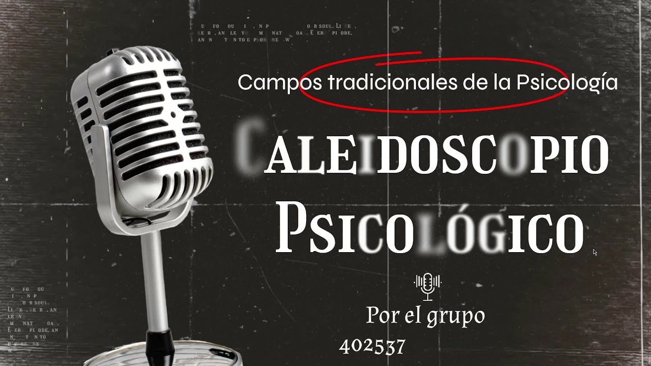 Podcast   Tarea 2   Campos Tradicionales de la Psicologia