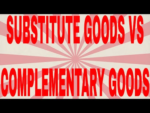 Substitute goods and complementary goods