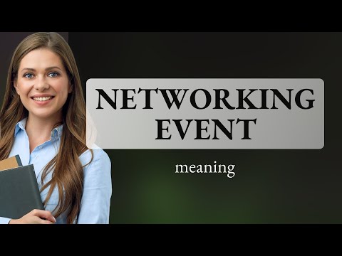 Networking Events Explained: Enhance Your Professional Connections