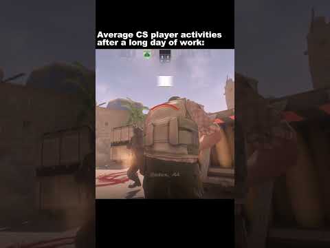 Steam Community :: Video :: Average CS2 player activities after a long day of work: #cs2 #edit # ...