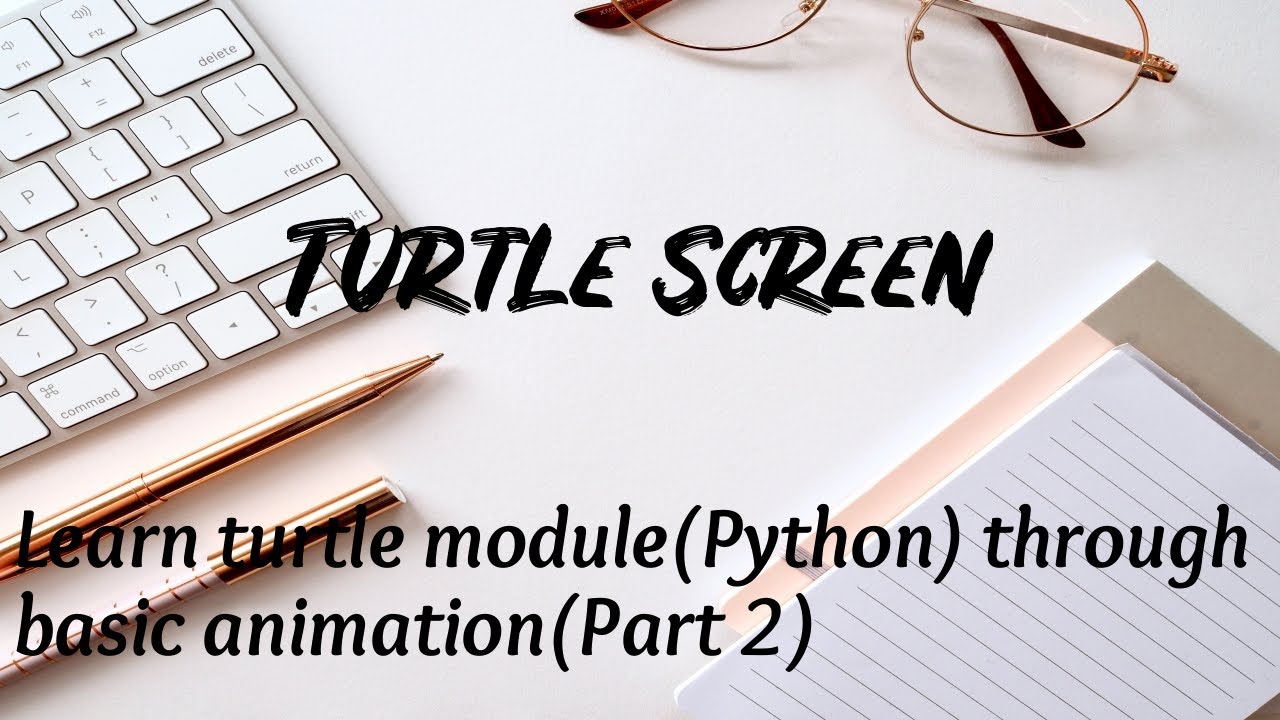 Turtle Screen | Designing Screen with turtle | Learn turtle module(Python) through basic animation