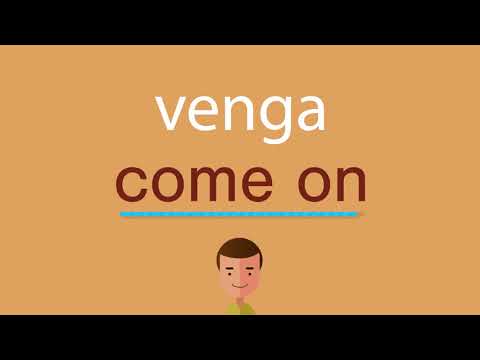 Cómo decir "venga" en inglés