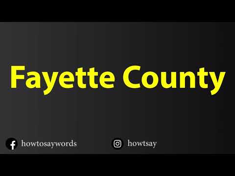 How To Pronounce Fayette County