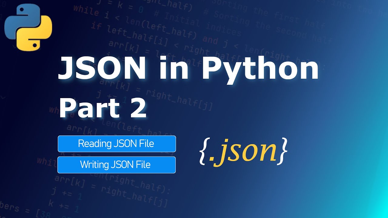 JSON in Python - Part 2 | json.dump() | json.load()