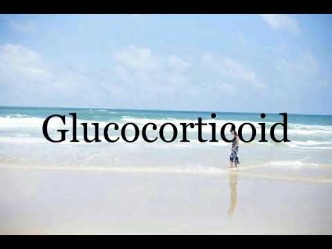 How To Pronounce Glucocorticoid🌈🌈🌈🌈🌈🌈Pronunciation Of Glucocorticoid