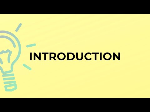 What is the meaning of the word INTRODUCTION?