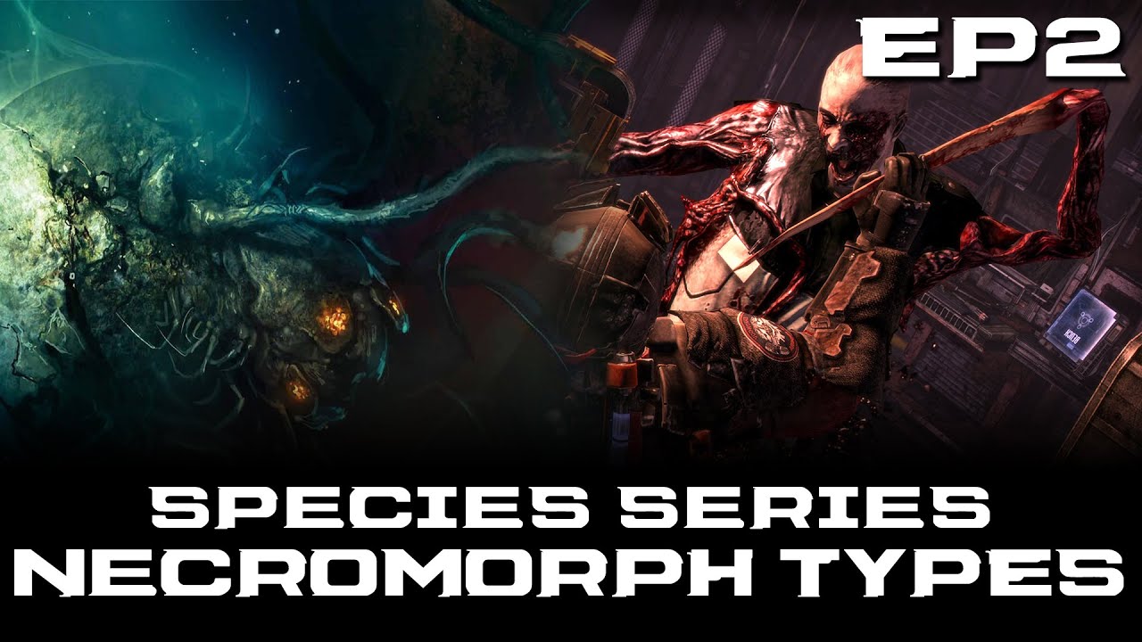 All Necromorph Types (Dead Space) Ep 2 - Species Series