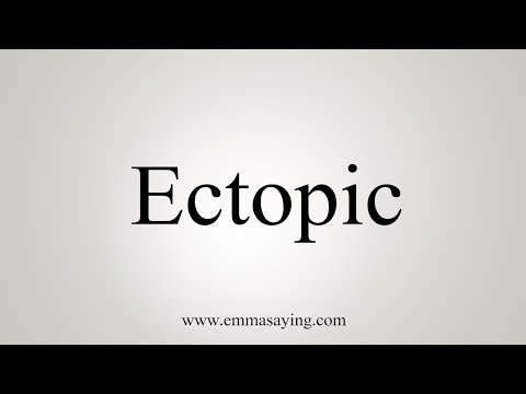 How To Say Ectopic