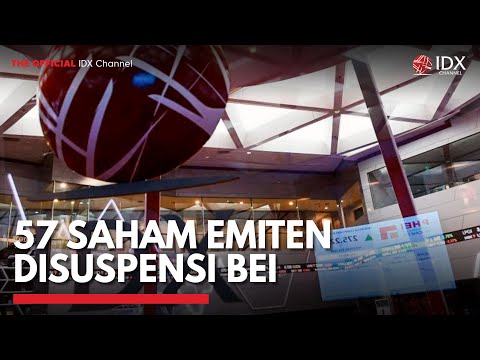 57 Saham Emiten Disuspensi BEI | IDX CHANNEL
