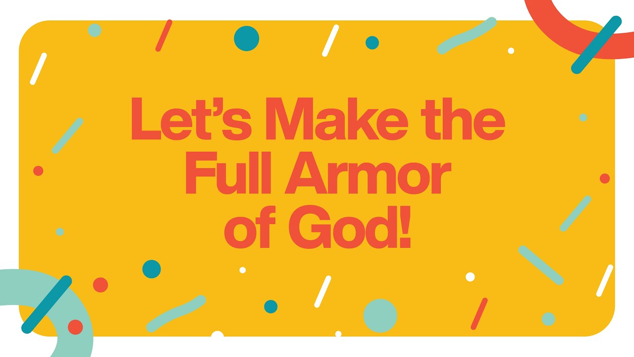 Create the Full Armor of God | Ephesians 6:14-17