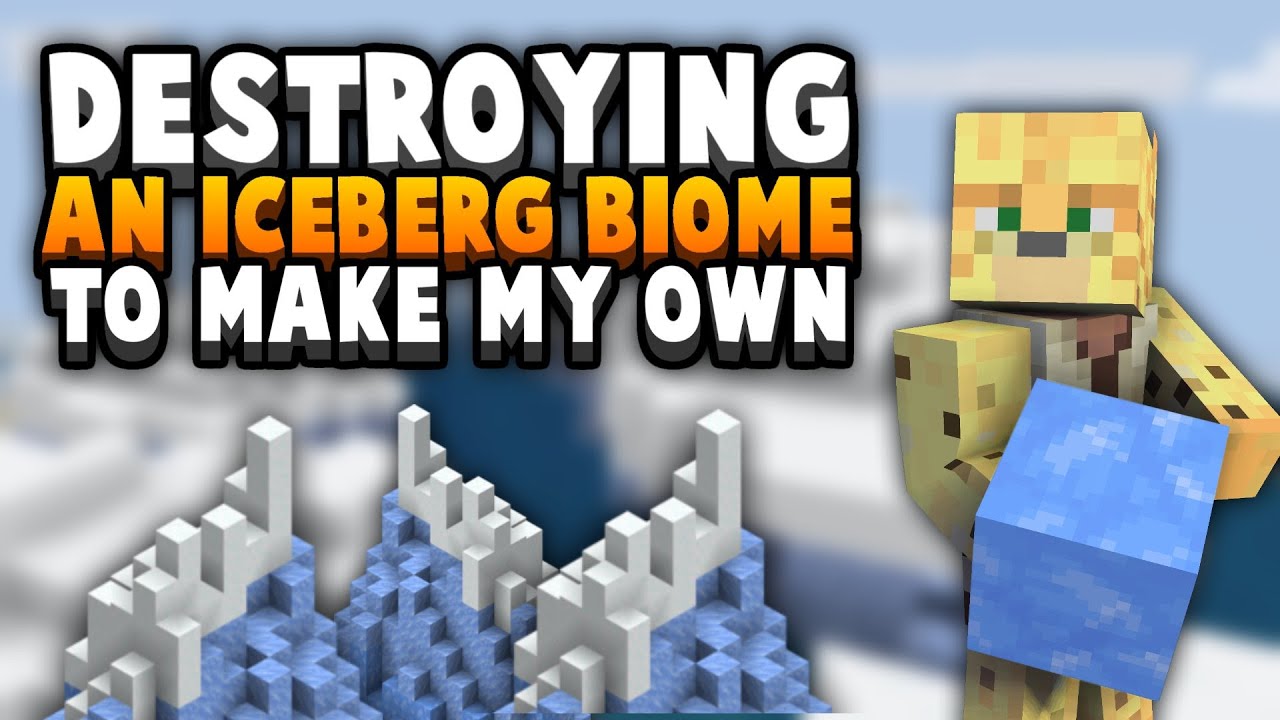 I Destroyed An Entire Iceberg Biome... To Make My Own?