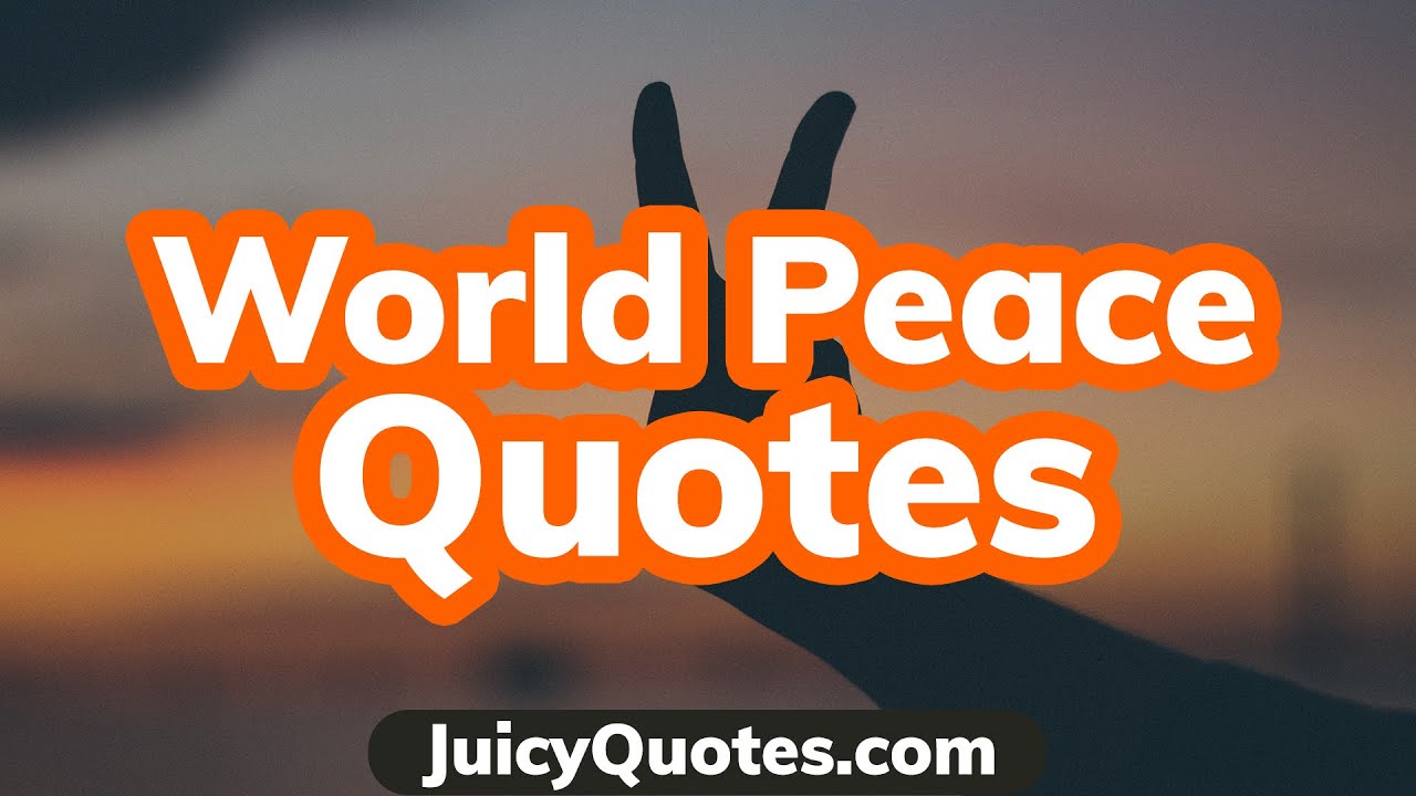 Top 15 World Peace Quotes and Sayings 2020 - (To Bring Peace On Earth)