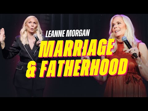 Best of: Leanne Morgan on Marriage and Fatherhood