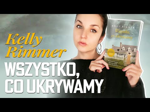 „Wszystko, co ukrywamy” Kelly Rimmer – recenzja – Wielki Buk
