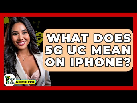 What Does 5G UC Mean On iPhone? - Talking Tech Trends