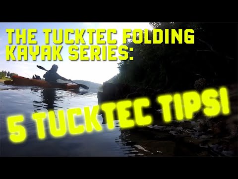 The Tucktec Kayak Series: 5 TUCKTEC TIPS | How to Get the Most Out Of Your Tucktec Folding Kayak