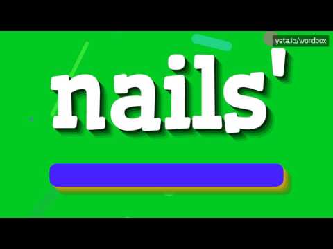 NAILS' - HOW TO PRONOUNCE IT!?