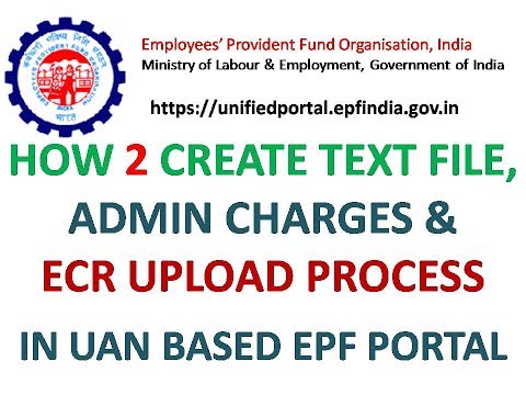 EPF: CREATE TEXT FILE, NEW ADMIN CHARGES & ECR UPLOAD PROCESS IN UNIFIED EPF PORTAL