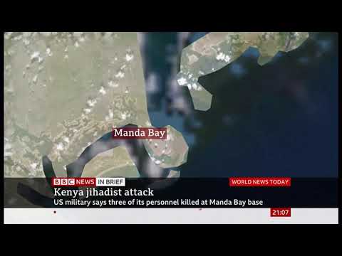 Jihadist attack on Manda Bay base (Kenya) - BBC News - 5th January 2020
