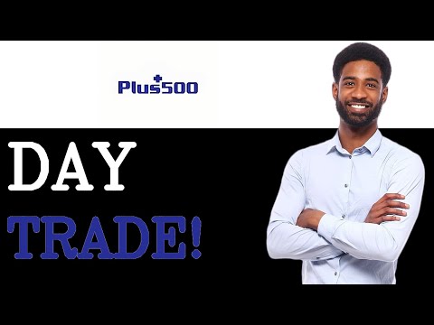 How To Day Trade On Plus500 (2025)