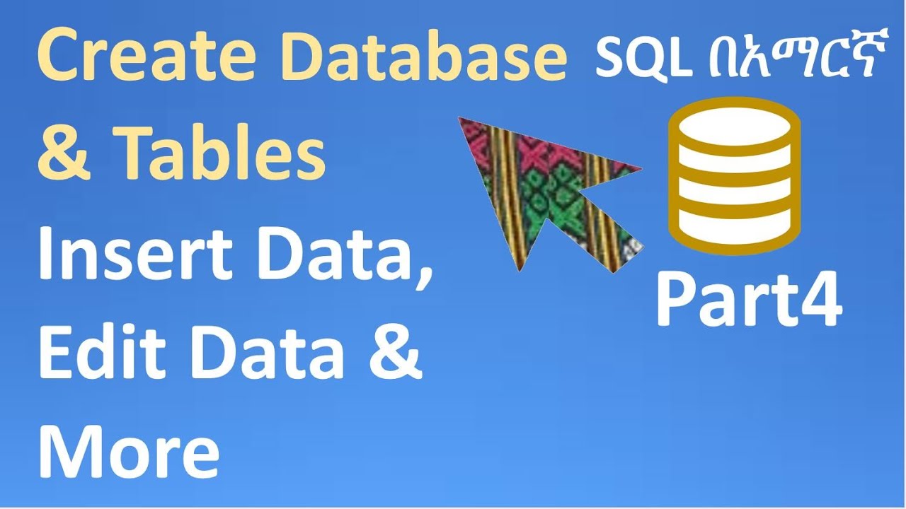 SQL in Amharic Part4 – Create Database & tables, Insert Data, & more in SQL Server Management Studio