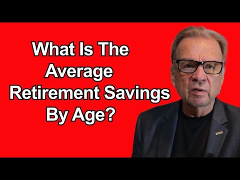 Retirement Planning: Average Retirement Savings By Age