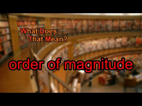 What does order of magnitude mean?