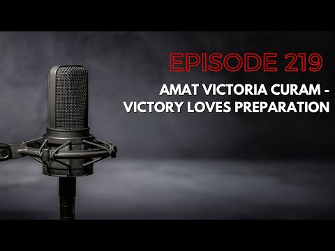 Episode 219: Victory Loves Preparation- Amat Victoria Curam